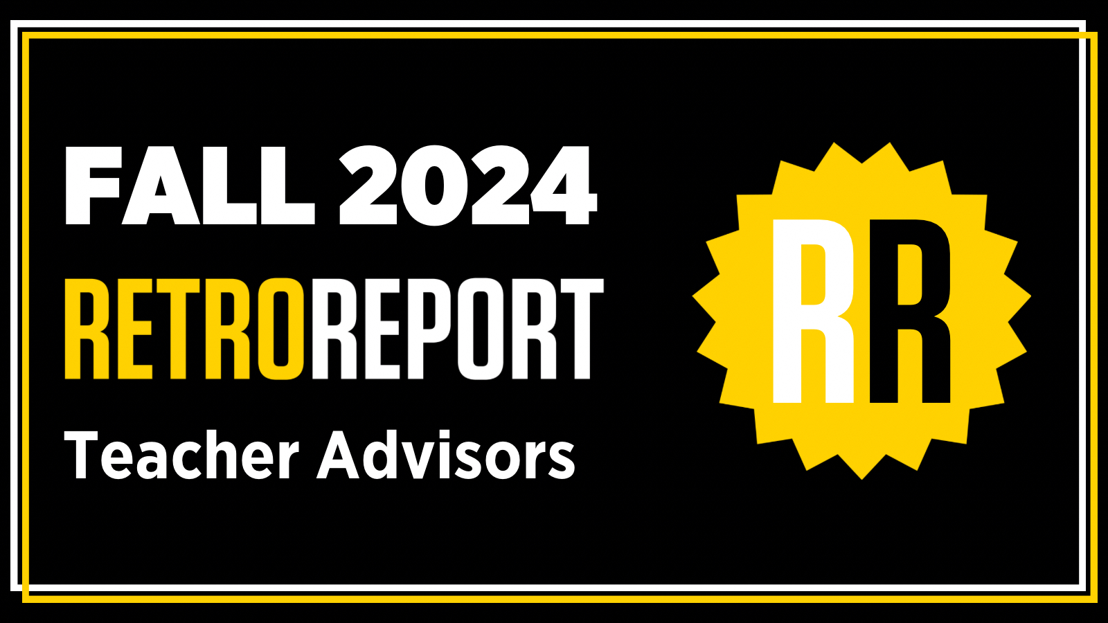 Checklist for Fall 2024: Teacher Advisors - Retro Report